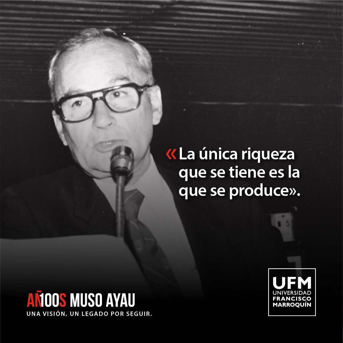 Frase 32_la riqueza se produce - Honrando el legado de Muso Ayau