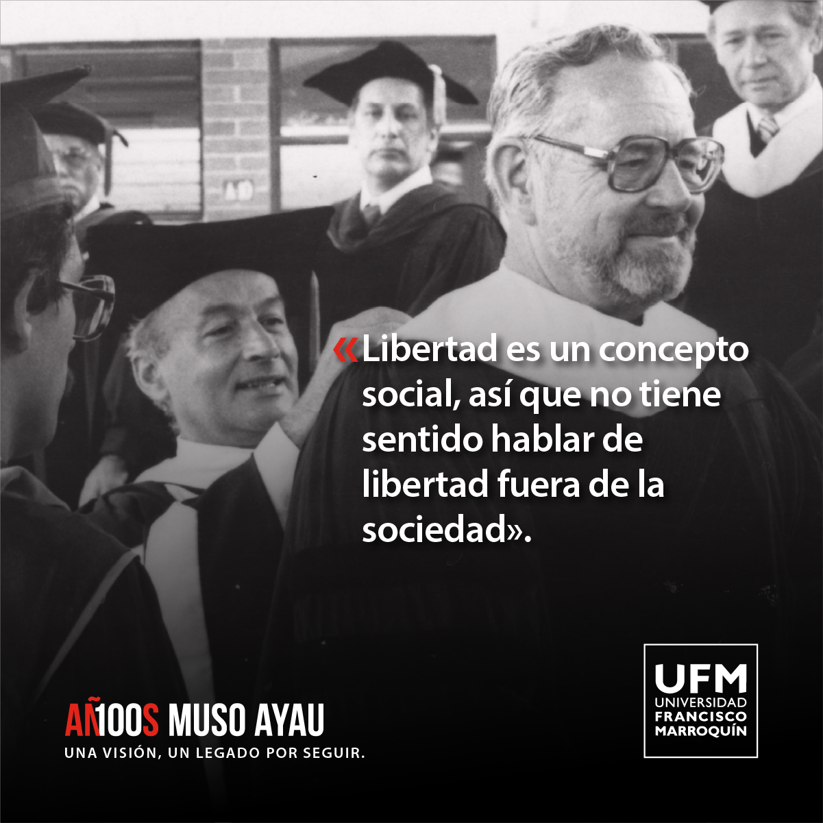 Frase 45_libertad es un concepto social - Honrando el legado de Muso Ayau