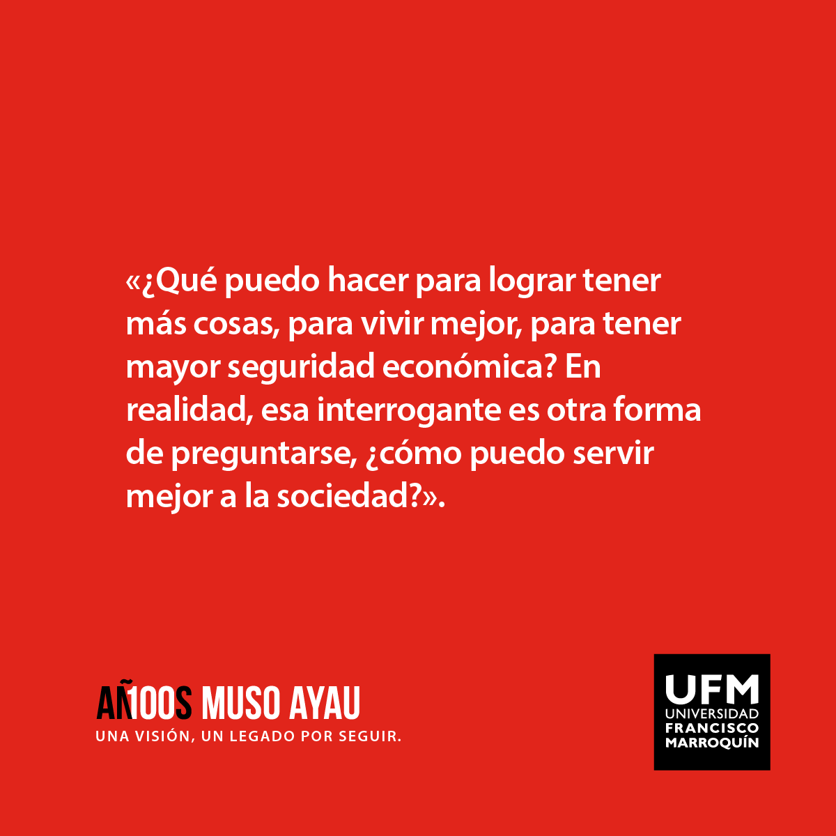 Frase 48_servir a la sociedad - Honrando el legado de Muso Ayau